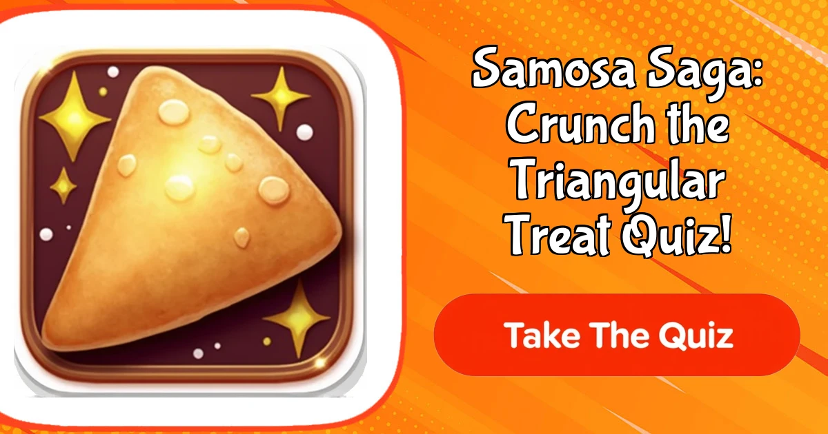 Samosa Saga: Crunch the Triangular Treat Quiz! | Trivia Quiz | Trending.com